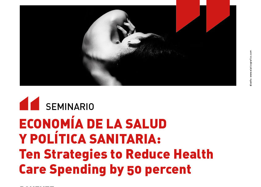Seminario “ECONOMÍA DE LA SALUD Y POLÍTICA SANITARIA: Ten Strategies to ...